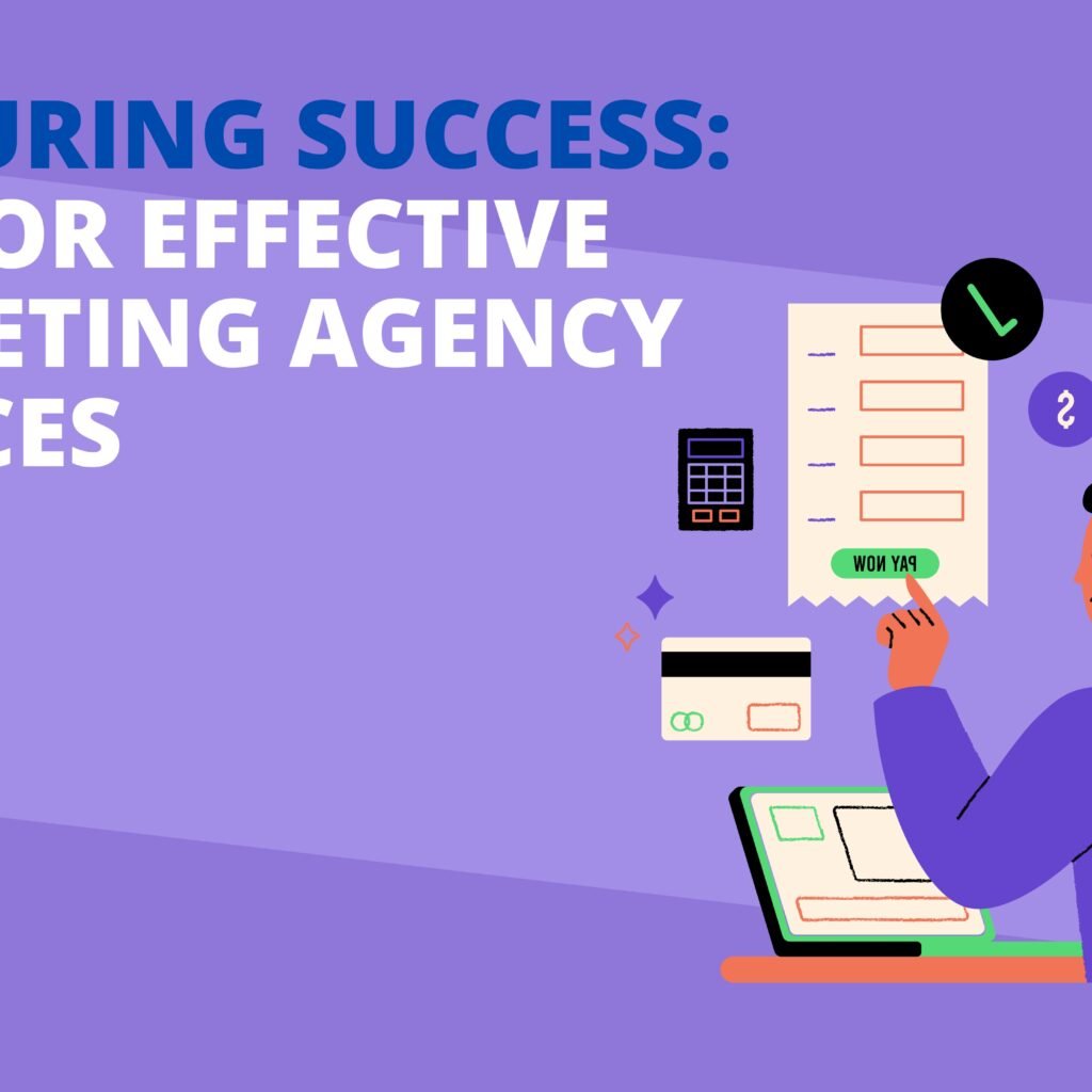 Measuring Success: KPIs for Effective Marketing Agency Services ...