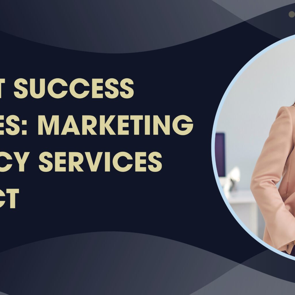 Client Success Stories: Marketing Agency Services Impact - Specific Product