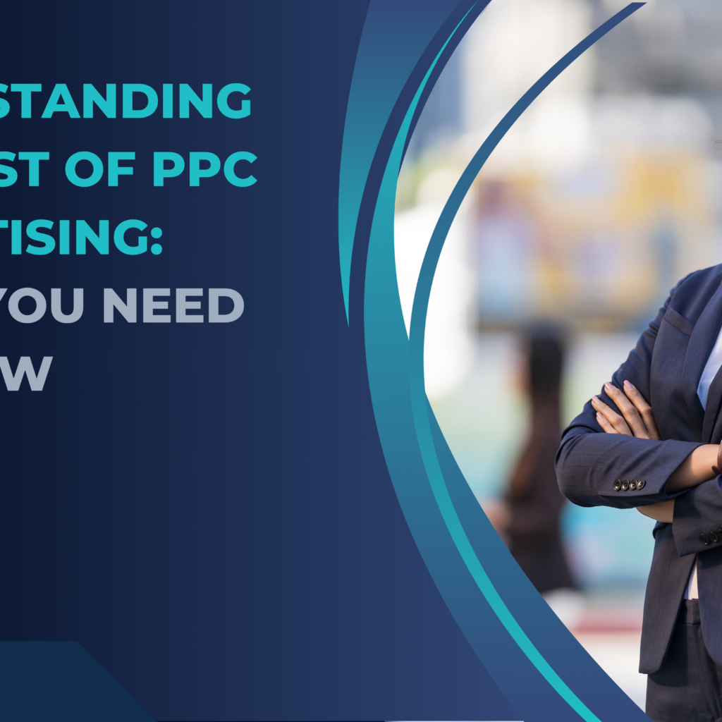 Understanding the Cost of PPC Advertising: What You Need to Know ...